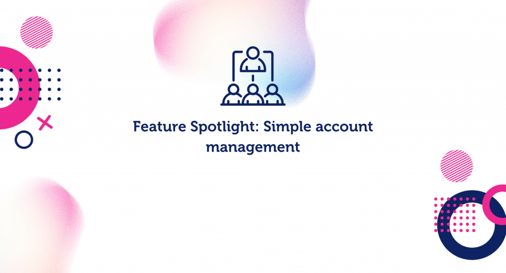 Feature Spotlight: Simple account management - Priority Prospect