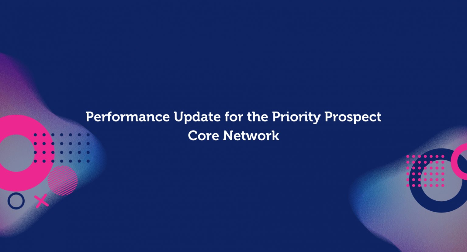 Performance Update for the Priority Prospect Core Network - Priority ...