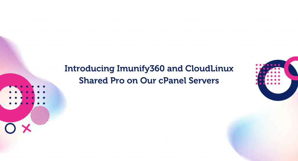 Introducing Imunify360 and CloudLinux Shared Pro on Our cPanel Servers - Priority Prospect