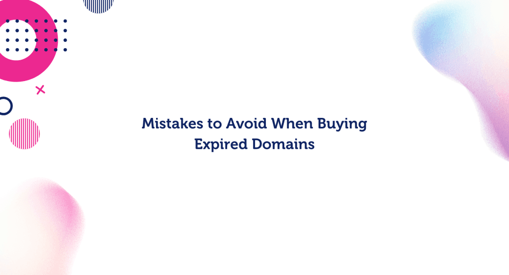 Mistakes to Avoid When Buying Expired Domains - Priority Prospect